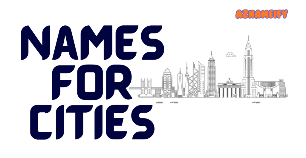 Discover Unique and Memorable Names for Cities: Unveil Your Perfect ...