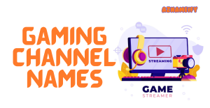 550+ Gaming Channel Names Unique Cool Stylish & Creative