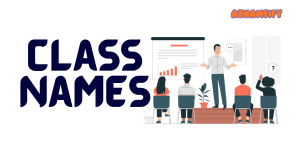 550+ Class Names Unique Creative Intere