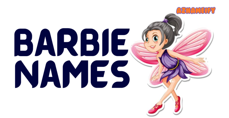 520+ Barbie Nicknames Cute Unique Sweet Creative & Lovely