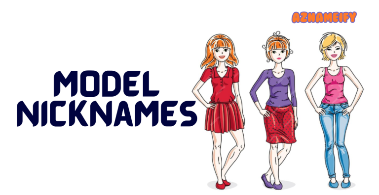 580+ Model Nicknames Modern Stylish Unique Creative & Cool