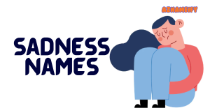 430+ Names For Sadness Unique & Creative Idea to Show Pain