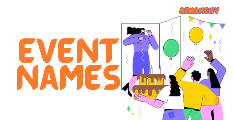 570+ Event Names Unique Creative Funny Catchy Cool & Epic
