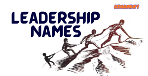530+ Leadership Names Unique Creative Motivated Cool & Cute