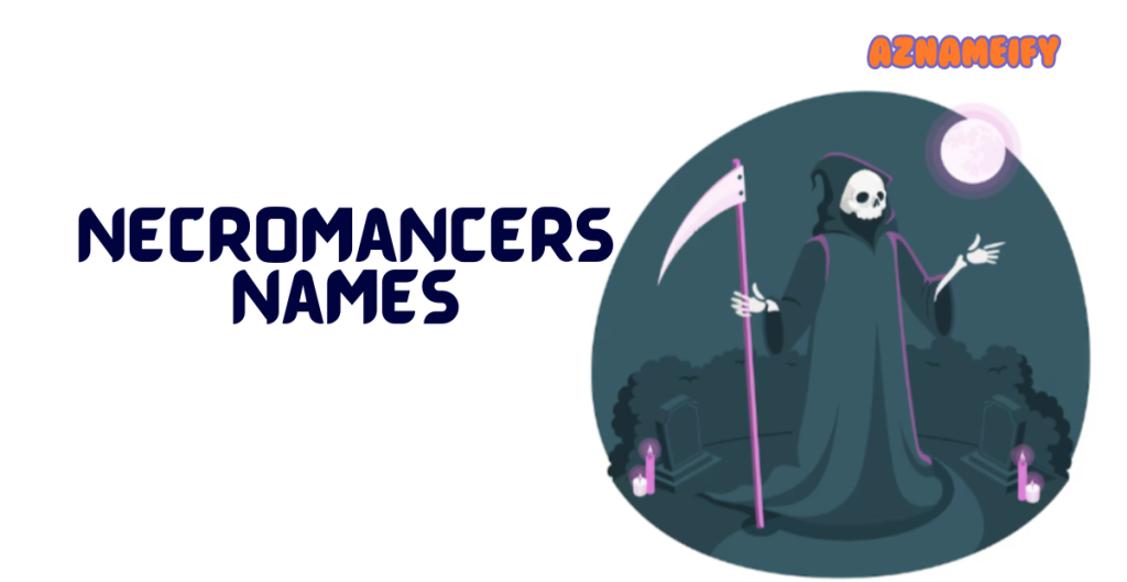500+ Names For Necromancers Unique Stylish Cool Funny & Cute