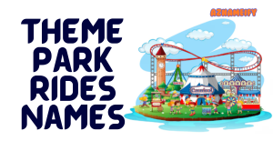 500+ Names For Theme Park Rides Unique Creative & Cool