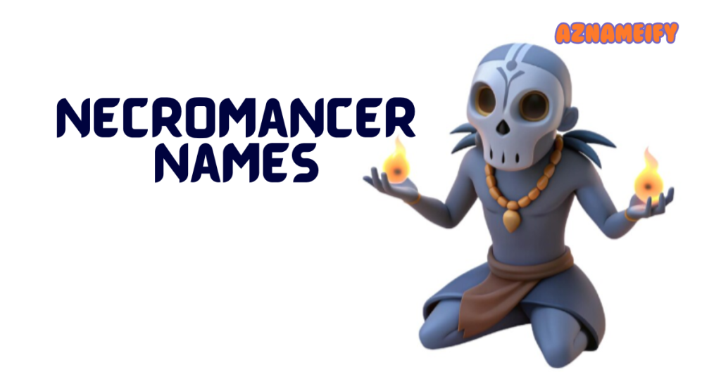 550+ Necromancer Names Stylish Creative Unique Funny & Cool