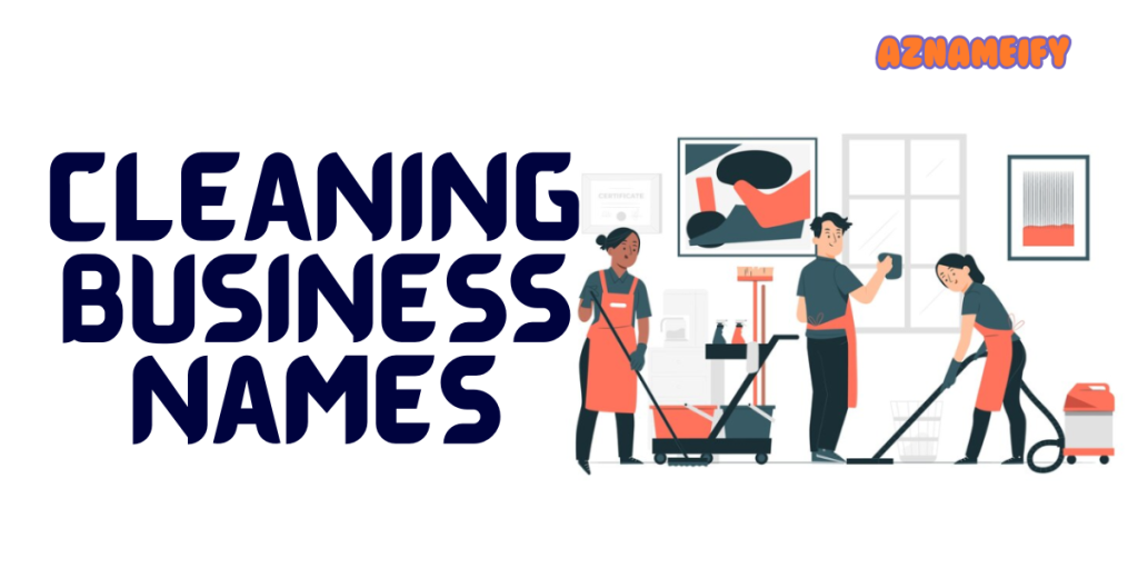 470+ Cleaning Business Names Creative Stylish Unique & Cool