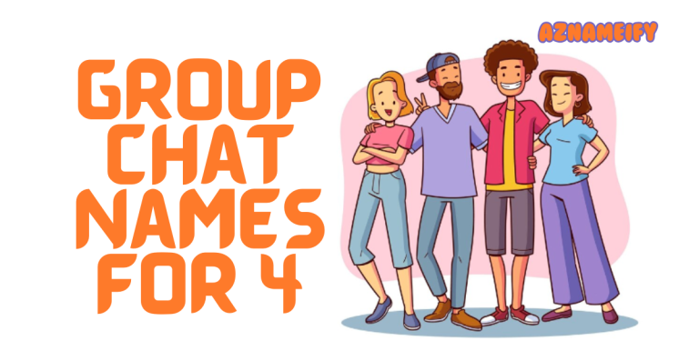 444+ Group Chat Names For 4 Creative Stylish Unique & Cool