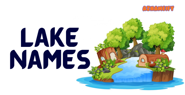 470+ Names For Lakes Stylish Cool Unique Creative & Catchy
