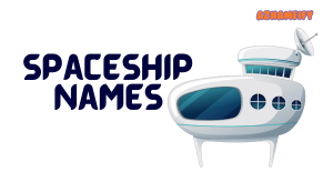 480+ Spaceship Names Unique Creative Stylish Funny & Cool