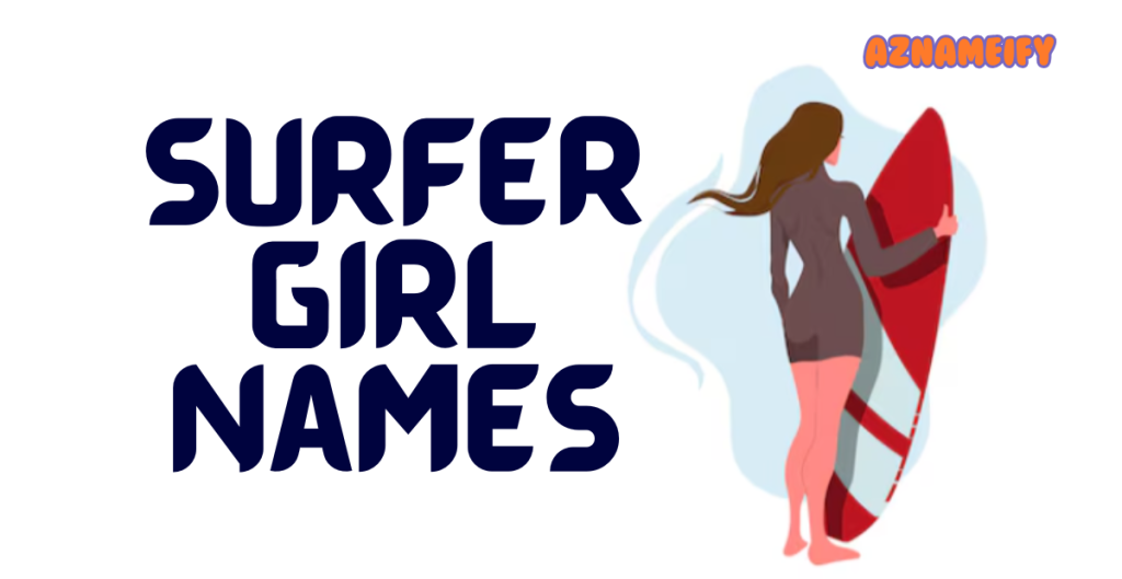 530+ Surfer Girl Names Unique Creative Stylish Cool & Cute