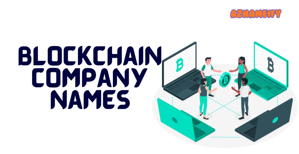 500+ Blockchain Company Names Creative Stylish Unique & Cool