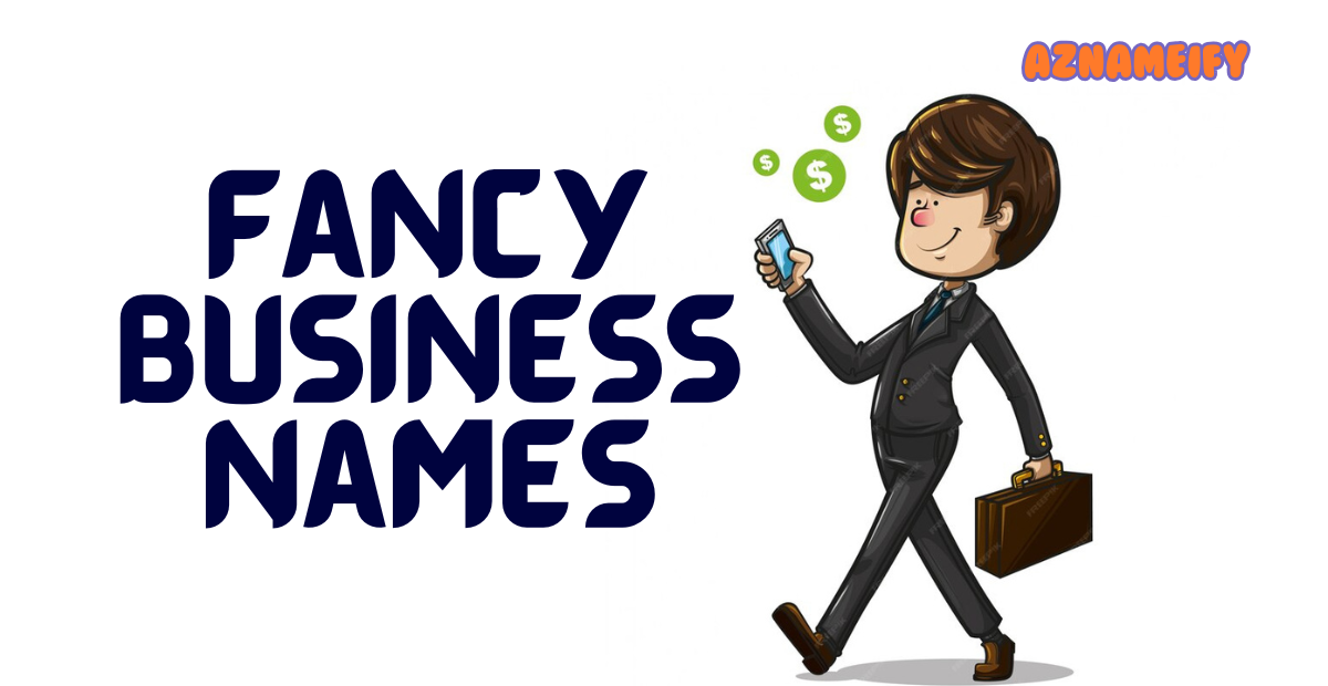 Catchy Fancy Business Names To Impress Customers Aznameify