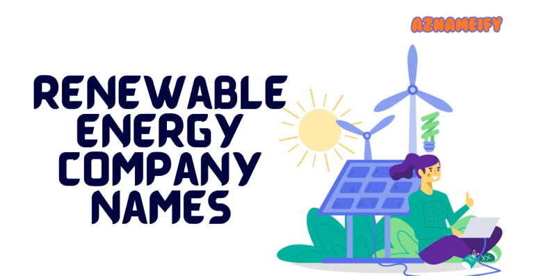 440+ Renewable Energy Company Names Creative & Unique