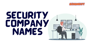 500+ Security Company Names Unique Creative Stylish & Cool