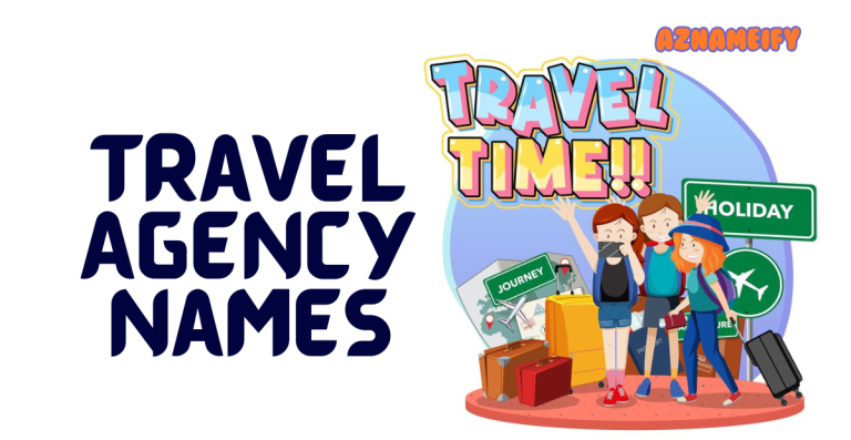 530+ Travel Agency Names Unique Creative Stylish & Cool